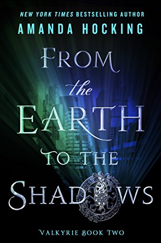 Amazon.com: From the Earth to the Shadows: Valkyrie Book Two (Valkyrie ...