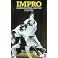 Impro: Improvisation and the Theatre: Johnstone, Keith: 9780878301171 ...