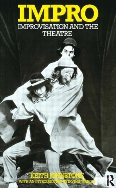 Impro: Improvisation and the Theatre: Johnstone, Keith: 9780878301171 ...