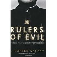 Rulers of Evil: Useful Knowledge about Governing Bodies: Saussy, F ...