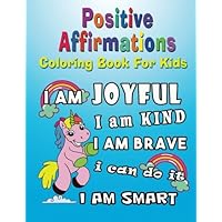 Positive Affirmations Coloring Book For Kids: Positive Self ...