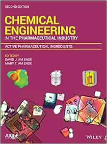 Chemical Engineering in the Pharmaceutical Industry: Active ...
