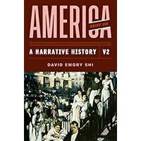 America: A Narrative History (Volume 2): Shi, David E.: 9780393882568 ...