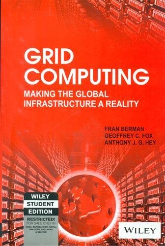 Grid Computing Making The Global Infrastructure A Reality Fran Berman