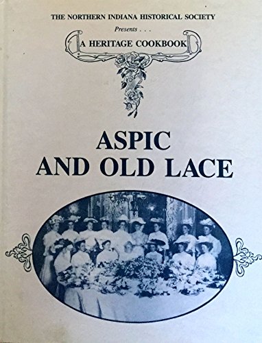Aspic and old lace: Ten decades of cooking, fashion, and social history ...