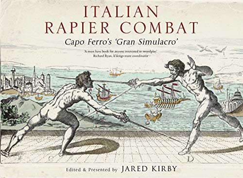 Italian Rapier Combat: Capo Ferro's 'Grand Simulacro': Capo Ferro ...