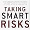 Taking Smart Risks: How Sharp Leaders Win When Stakes are High ...