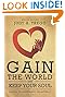 Gain the World and Keep Your Soul: Judy A. Trego: 9781606969816: Amazon ...