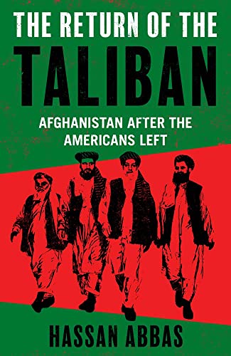 The Return of the Taliban: Afghanistan after the Americans Left: Abbas ...