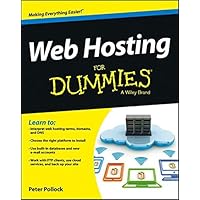 Web Hosting For Dummies: Pollock, Peter: 9781118540572: Amazon.com: Books