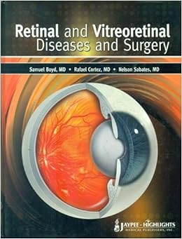Retinal and Vitreoretinal Diseases and Surgery: 9789351521785: Medicine ...