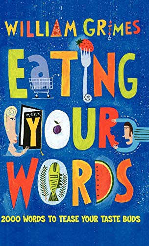 Amazon.com: Eating Your Words: 2000 Words to Tease Your Taste Buds ...