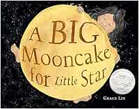 A Big Mooncake for Little Star: Amazon.ca: Lin, Grace: Books