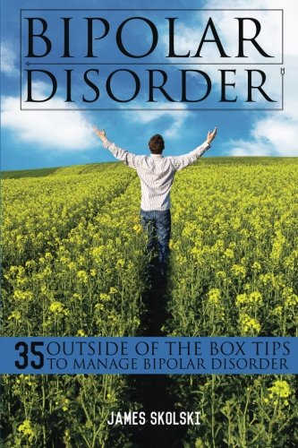 Bipolar Disorder: 35 Outside of the Box Tips To Manage Bipolar Disorder ...