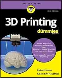 3D Printing For Dummies: Amazon.es: Richard Horne, Kalani Kirk Hausman ...