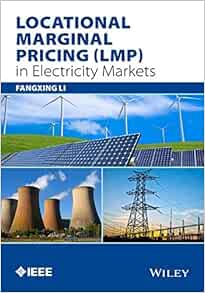 Locational Marginal Pricing (LMP) in Electricity Markets (Wiley - IEEE ...