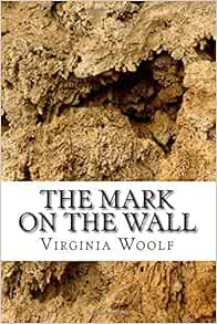 The Mark on the Wall: Woolf, Virginia: 9781725934795: Amazon.com: Books
