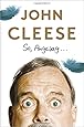 So, Anyway...: Cleese, John: 9780385348249: Amazon.com: Books