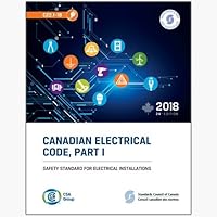 CANADIAN ELECTRICAL CODE, PART I (24TH EDITION), SAFETY STANDARD FOR ELECTRICAL INSTALLATIONS ...