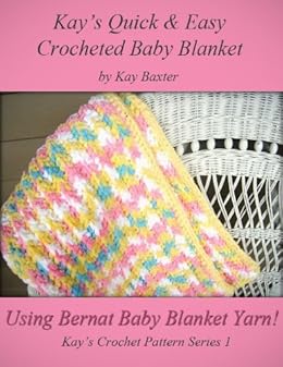 Quick & Easy Crochet Baby Blanket Pattern (Kay's Crochet Patterns Book ...
