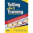 Telling Ain't Training: Stolovitch, Harold: 9781562863289: Amazon.com ...