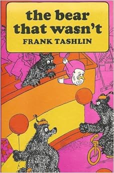 The Bear That Wasn't[ THE BEAR THAT WASN'T ] by Tashlin, Frank (Author ...