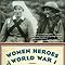 Amazon.com: Women Heroes of World War I (Women of Action ...