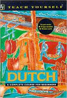 Dutch - A Complete Course for Beginners (Teach Yourself): 9780340586129 ...