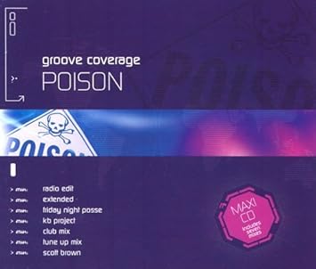 Poison by Groove Coverage - Groove Coverage: Amazon.de: Musik-CDs & Vinyl