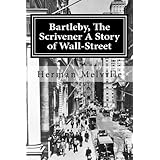Bartleby the Scrivener: A Story of Wall Street (The Art of the Novella ...