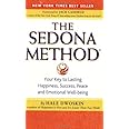 The Sedona Method: Your Key to Lasting Happiness, Success, Peace and ...