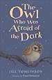The Owl Who Was Afraid of the Dark: Jill Tomlinson, Paul Howard ...