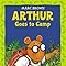 Arthur Goes to Camp -(Arthur Adventure Series): Brown, Marc ...