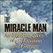The Miracle Man: An Inspiring True Story of the Human Spirit: Morris E ...