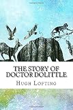 The Story of Doctor Dolittle (Dover Children's Classics): Hugh Lofting ...