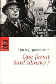 Que ferait Saul Alinsky ? : L'inspirateur d'Obama: 9782220063157 ...