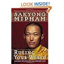 Ruling Your World: Ancient Strategies For Modern Life: Sakyong Mipham ...