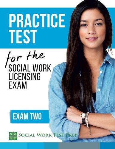 Practice Test for the Social Work Licensing Exam: Exam Two: Social Work ...