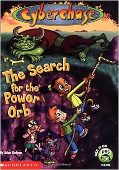 Cyberchase - The Search for the Power Orb: Adam Rudman, Matthew ...