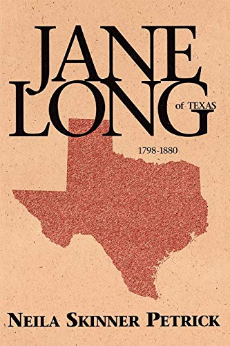 Amazon.com: Jane Long of Texas: 1798-1880: 9781565548534: Petrick ...