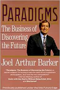 Paradigms: The Business of Discovering the Future: Joel Arthur Barker ...