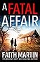 A Fatal Affair: From million-copy bestselling author Faith Martin, an ...