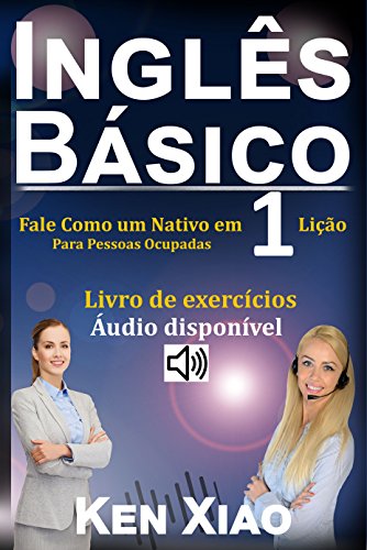 Inglês Básico: Fale Como um Nativo em 1 Lição Para Pessoas Ocupadas ...