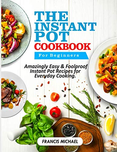 Free Download: THE INSTANT POT COOKBOOK FOR BEGINNERS: Amazingly Easy ...