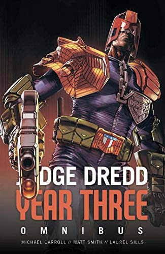 Judge Dredd Year Three (Judge Dredd: The Early Years): Carroll, Michael, Smith, Matthew, Sills ...