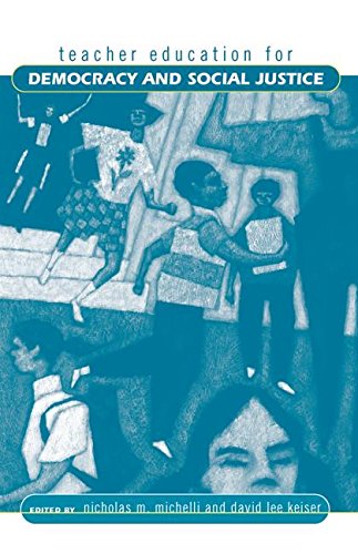 Teacher Education for Democracy and Social Justice: Michelli, Nicholas ...