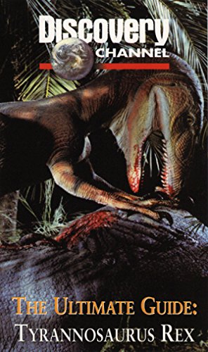The Discovery Channel: The Ultimate Guide - Tyrannosaurus Rex: Will ...