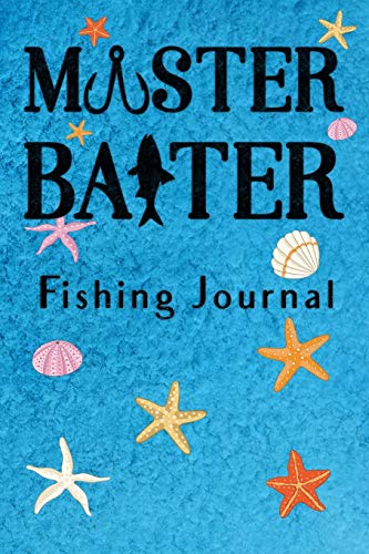 Master Baiter Fishing Journal: Easy To Fill-In Fisherman's Log Book for ...