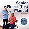 Senior Fitness Test Manual-2nd Edition: Roberta Rikli, C. Jessie Jones ...