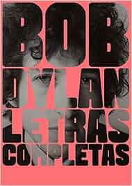 Bob Dylan Letras completas 1962-2012,surtido: colores aleatorios ...